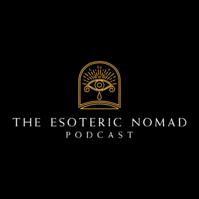 The Esoteric Nomad • A podcast on Spotify for Podcasters