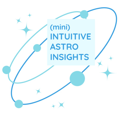 (mini) Intuitive Astro Insights • A podcast on Spotify for Creators