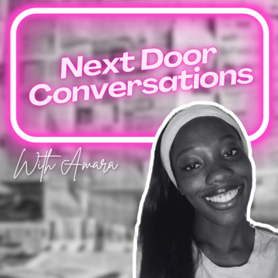Next Door Conversations • A podcast on Spotify for Creators