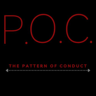 THE P.O.C. (PATTERN OF CONDUCT) • A podcast on Spotify for Podcasters