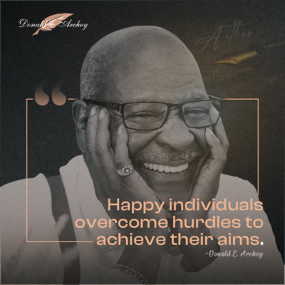 Unlocking Happiness with Donald E Archey • A podcast on Spotify for ...