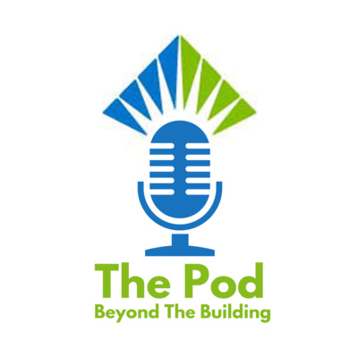 The Pod: Beyond the Building • A podcast on Spotify for Creators