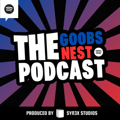The Goobs Nest • A podcast on Spotify for Creators