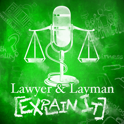 Lawyer & Layman Explain It • A podcast on Spotify for Creators