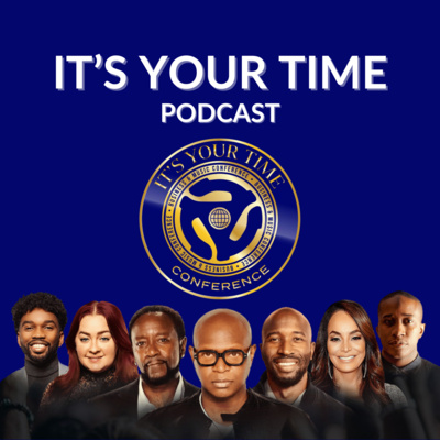 It's Your Time Conference Podcast • A podcast on Spotify for Creators