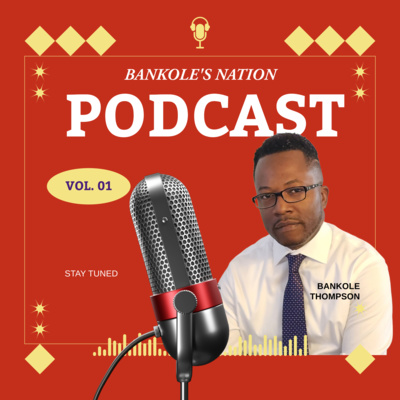 Bankole's Nation • A podcast on Spotify for Creators