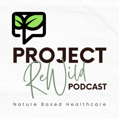 The Project: ReWild Podcast • A podcast on Spotify for Creators