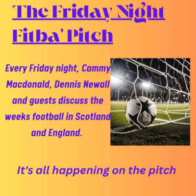 The Friday Night Fitba Pitch • A podcast on Spotify for Creators