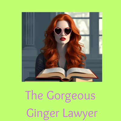 The Gorgeous Ginger Lawyer • A podcast on Spotify for Creators