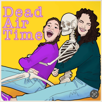 Dead Air Time • A podcast on Spotify for Creators
