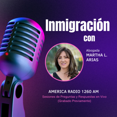 INMIGRACIÓN! con MARTHA ARIAS • A podcast on Spotify for Creators