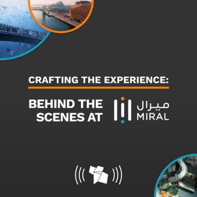 Crafting the Experience: Behind the Scenes at Miral • A podcast on ...