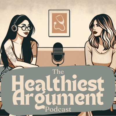 The Healthiest Argument Podcast • A podcast on Spotify for Creators