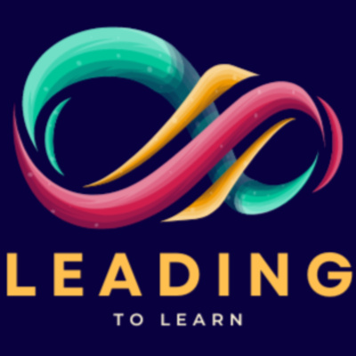 Leading to Learn • A podcast on Spotify for Creators