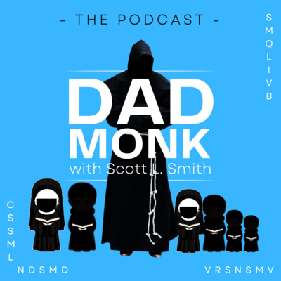 Dad Monk • A podcast on Spotify for Creators