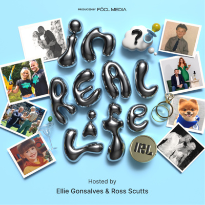 In Real Life With Ellie & Ross • A podcast on Spotify for Podcasters