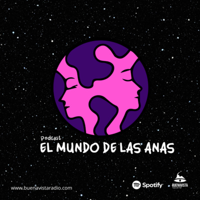 El Mundo de las Anas • A podcast on Spotify for Creators