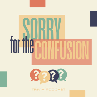 Sorry for the Confusion • A podcast on Spotify for Creators