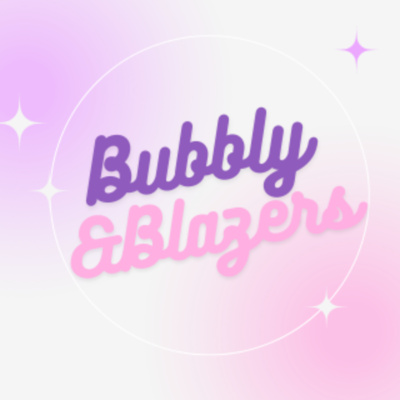 Episode 2: Dress for Success and Slay Every Day by Bubbly and Blazers