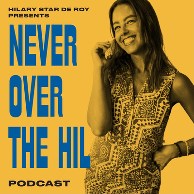 Never Over the Hil with Hilary Star de Roy: guest Erin Crawford by Never Over The Hil