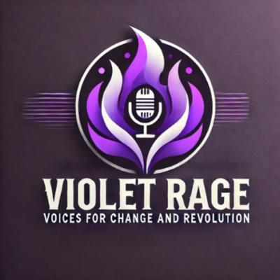 Violet Rage: Voices for Change and Revolution • A podcast on Spotify ...
