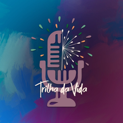 Trilha da Vida • A podcast on Spotify for Creators