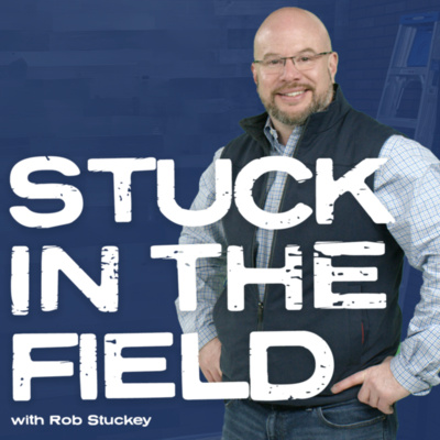Stuck in the Field with Rob Stuckey • A podcast on Spotify for Creators
