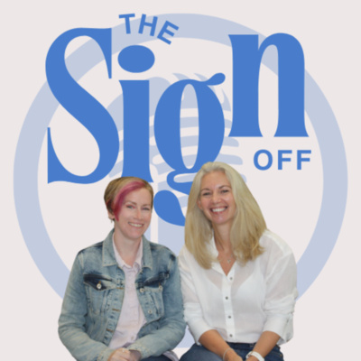The Sign Off • A podcast on Spotify for Creators