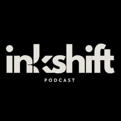 Inkshift Podcast • A podcast on Spotify for Creators