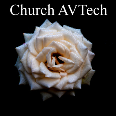 AVTech Development for Church • A podcast on Spotify for Creators