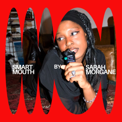 Smart mouth Sarah Morgane • A podcast on Spotify for Creators