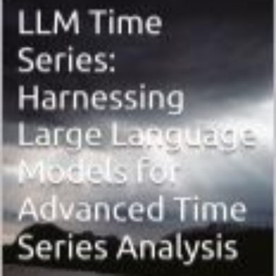 LLM Time Series • A podcast on Spotify for Podcasters