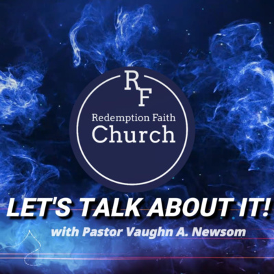 LET'S TALK ABOUT IT! w/Pastor Vaughn A. Newsom - Forgiveness by LET'S ...