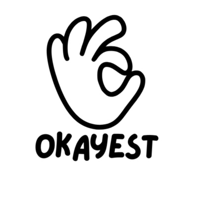 Okayest • A podcast on Spotify for Podcasters