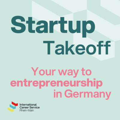 Startup Takeoff – Your Way to Entrepreneurship in Germany • A podcast ...