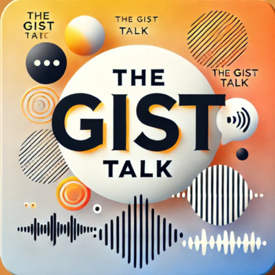 The Gist Talk • A podcast on Spotify for Podcasters