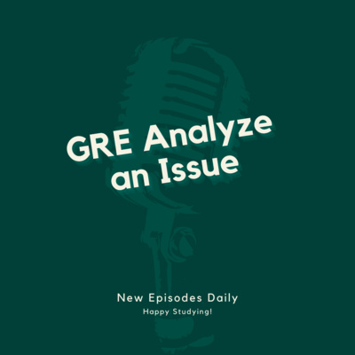 Analyze This: GRE Issue Essays • A podcast on Spotify for Creators