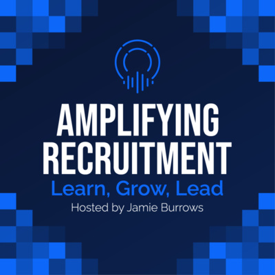 Amplifying Recruitment - Learn, Grow, Lead • A podcast on Spotify for ...