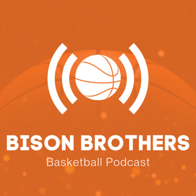 Bison Brothers Basketball Podcast Show • A podcast on Spotify for ...