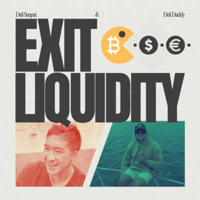 Exit Liquidity • A podcast on Spotify for Podcasters