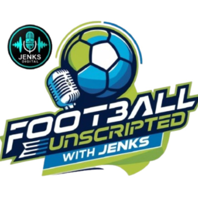 Football Unscripted with Jenks • A podcast on Spotify for Creators