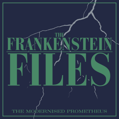 The Frankenstein Files • A podcast on Spotify for Creators