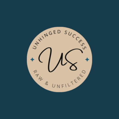 Unhinged Success Podcast • A podcast on Spotify for Creators