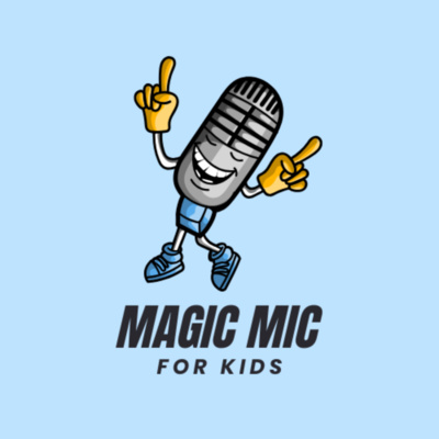 Magic Mic For Kids • A podcast on Spotify for Creators