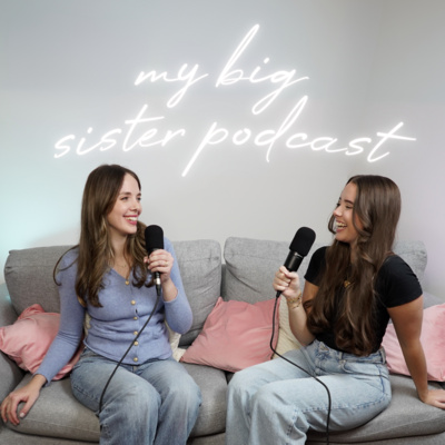 My Big Sister Podcast • A podcast on Spotify for Creators