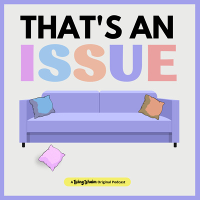 Dealing With Our Difficult Emotions (ft. Dr. Chaya Lieba Kobernick) by That's An Issue