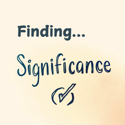 Finding Significance- with Jeff Gould and Jim Rieffenberger • A podcast ...