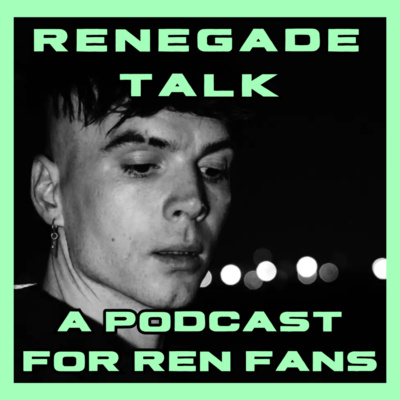 Renegade talk - A podcast for Ren Fans • A podcast on Spotify for Creators