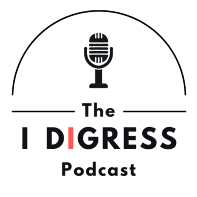 The I Digress Podcast • A podcast on Spotify for Creators