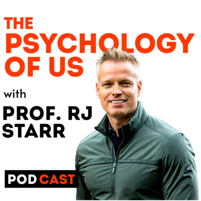 The Psychology of Us, with Professor RJ Starr • A podcast on Spotify ...